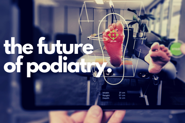 The Future of Podiatry - Queensland Orthotic Lab